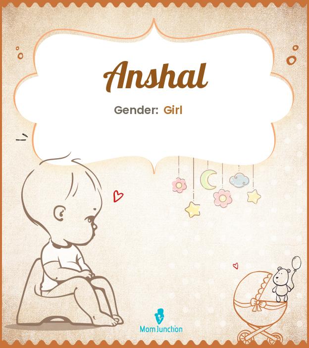 Anshal Baby Name: Meaning, Origin, Popularity