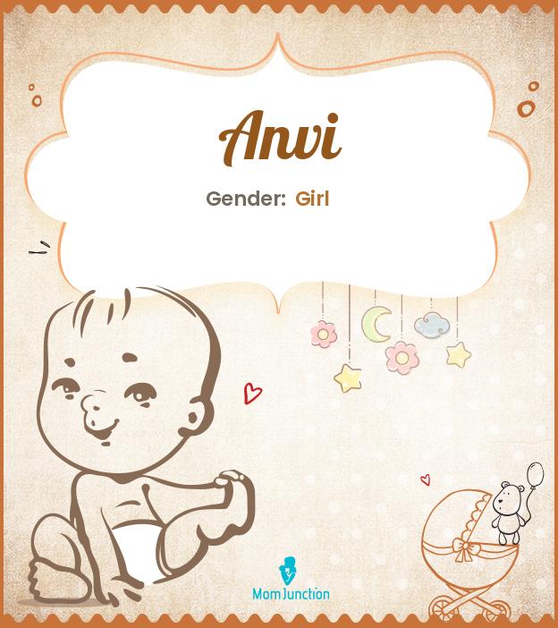 Anvi Baby Name: Meaning, Origin, Popularity