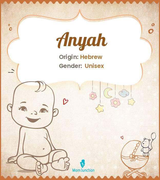 Anyah Baby Name: Meaning, Origin, Popularity