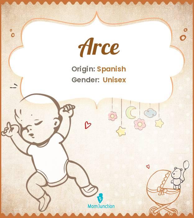 Arce Baby Name: Meaning, Origin, Popularity