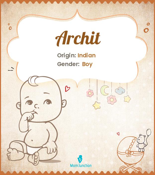 Archit Baby Name: Meaning, Origin, Popularity