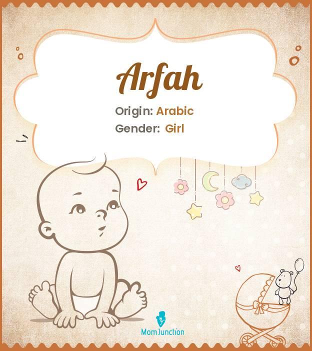 Arfah Baby Name: Meaning, Origin, Popularity