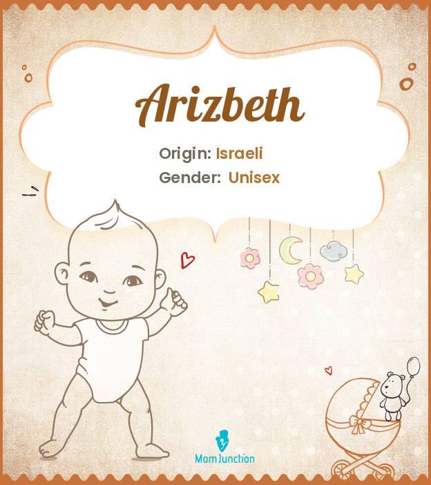 Arizbeth Baby Name: Meaning, Origin, Popularity