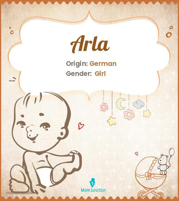 Arla Baby Name: Meaning, Origin, Popularity