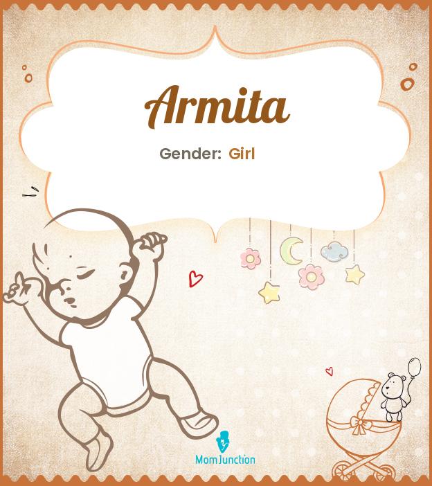 Armita Baby Name: Meaning, Origin, Popularity