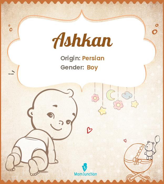 Ashkan Baby Name: Meaning, Origin, Popularity