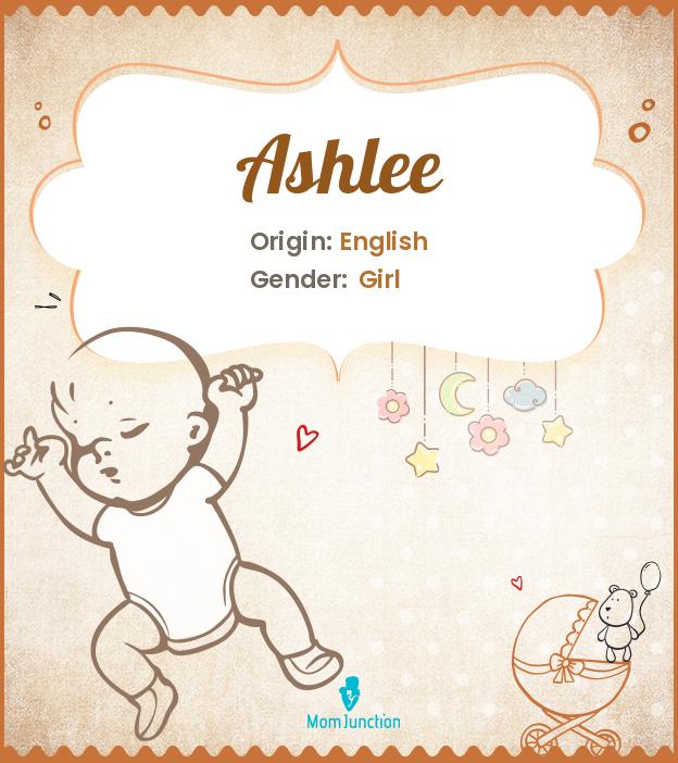 Ashlee Baby Name: Meaning, Origin, Popularity