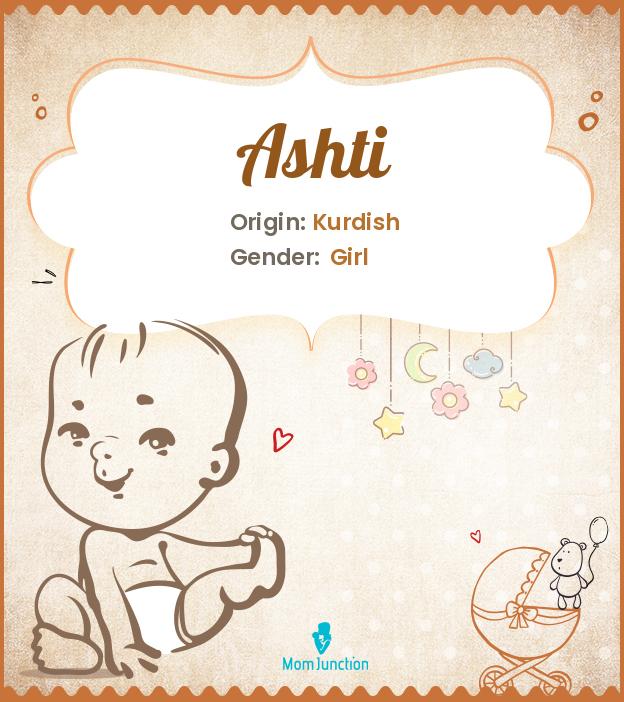 Ashti Baby Name: Meaning, Origin, Popularity