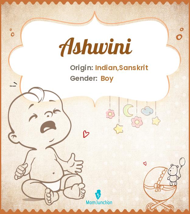 Ashwini Baby Name: Meaning, Origin, Popularity
