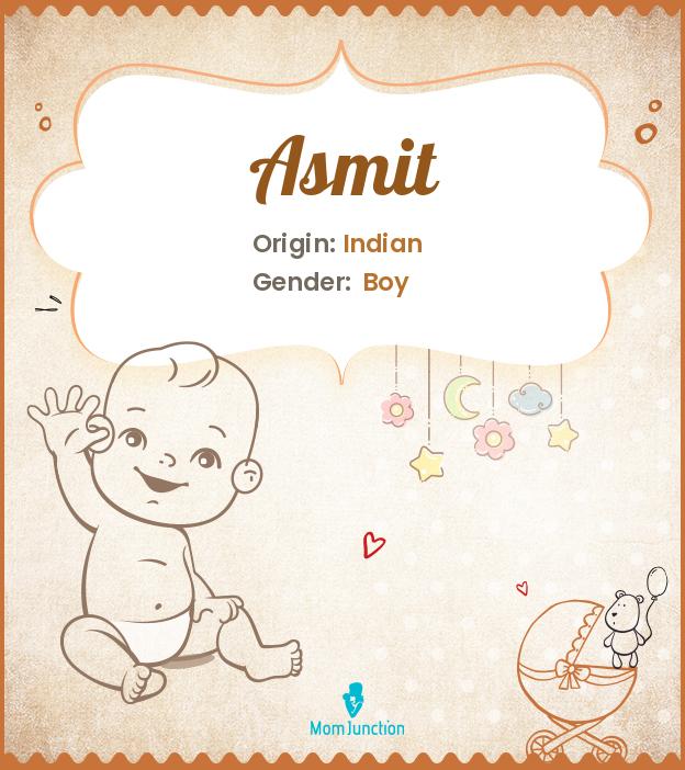 Asmit Baby Name: Meaning, Origin, Popularity