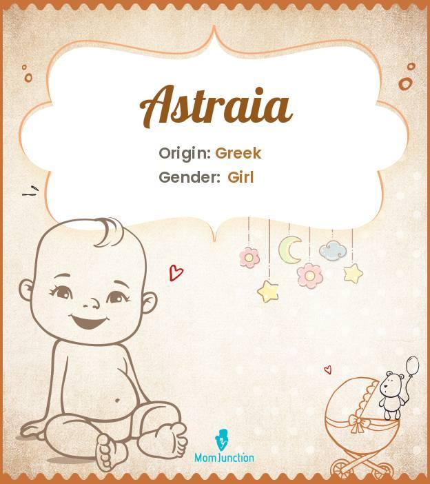 Astraia Baby Name: Meaning, Origin, Popularity