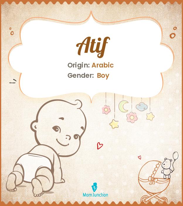Atif Baby Name: Meaning, Origin, Popularity