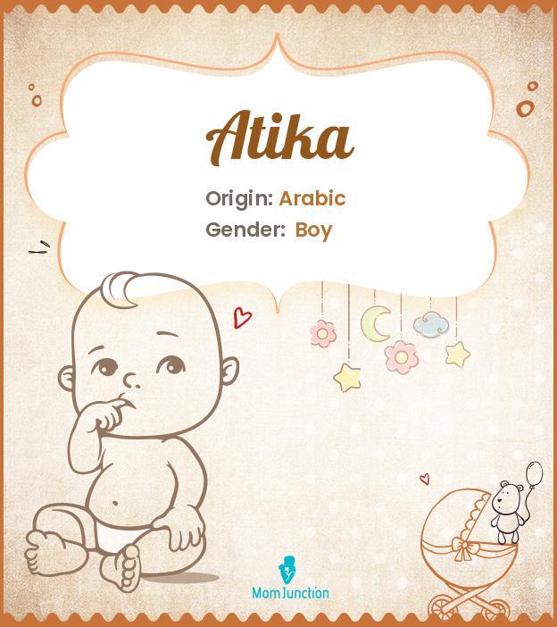 Atika Baby Name: Meaning, Origin, Popularity