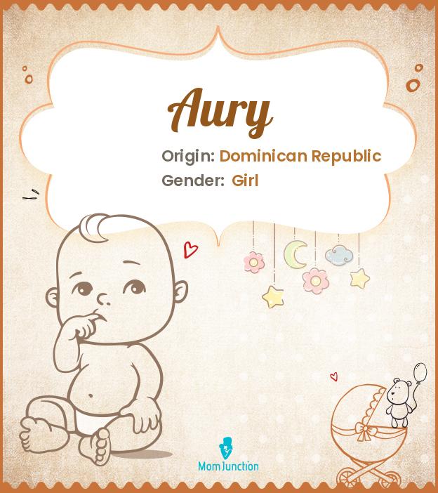 Aury Baby Name: Meaning, Origin, Popularity