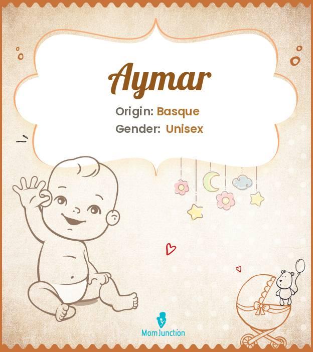 Aymar Baby Name: Meaning, Origin, Popularity