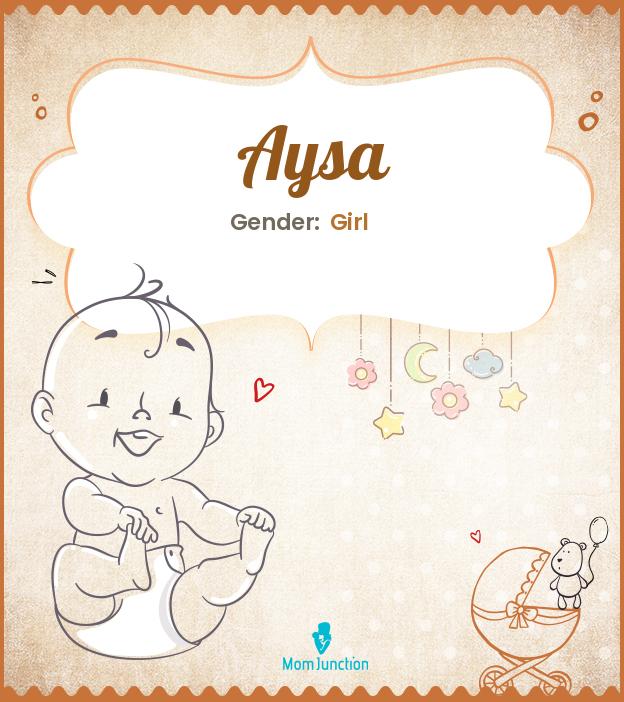Aysa Name Meaning, Origin, History, And Popularity