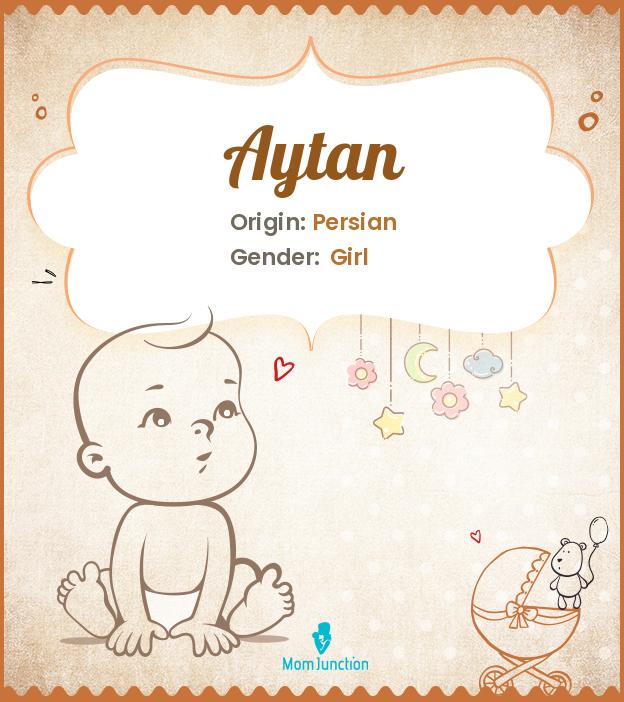 Aytan Baby Name: Meaning, Origin, Popularity