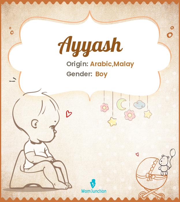 Ayyash Baby Name: Meaning, Origin, Popularity