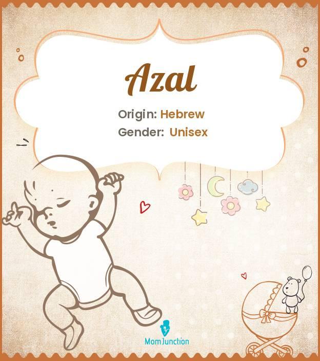 Azal Baby Name: Meaning, Origin, Popularity