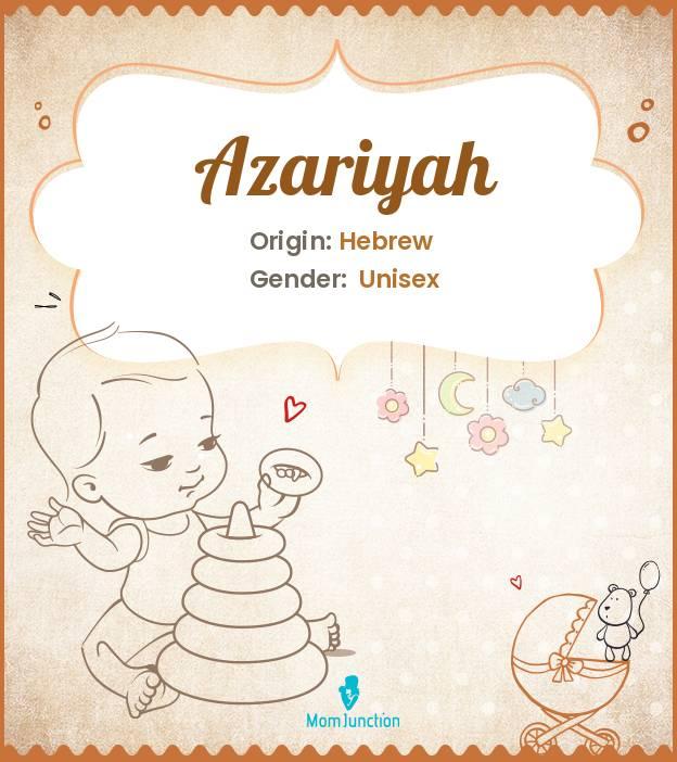 Azariyah Baby Name: Meaning, Origin, Popularity