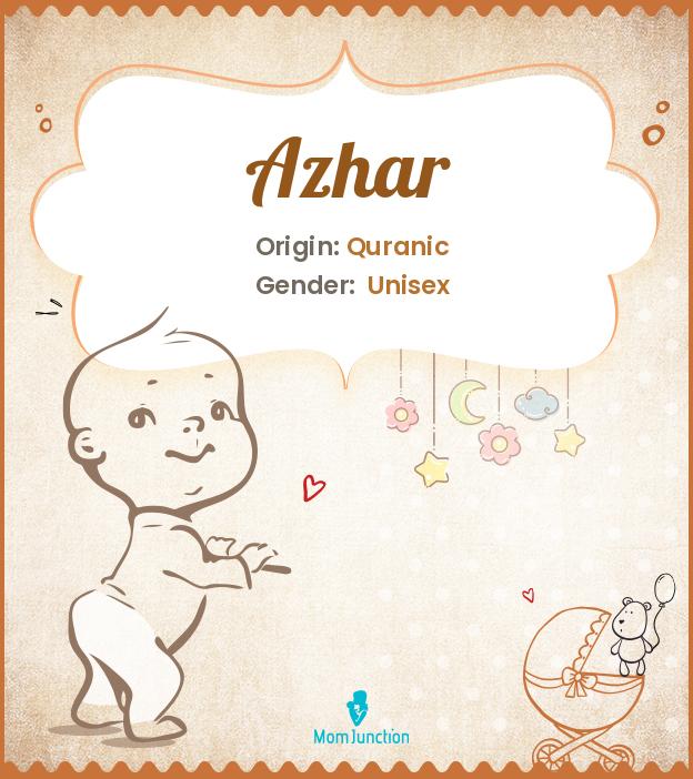 Azhar Baby Name: Meaning, Origin, Popularity