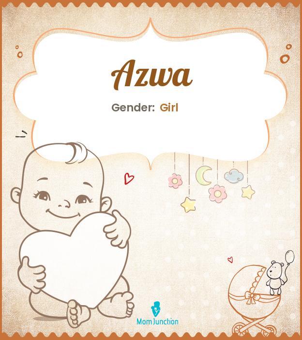 Azwa Baby Name: Meaning, Origin, Popularity