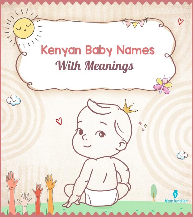 174 Kenyan Baby Names With Alluring Meanings