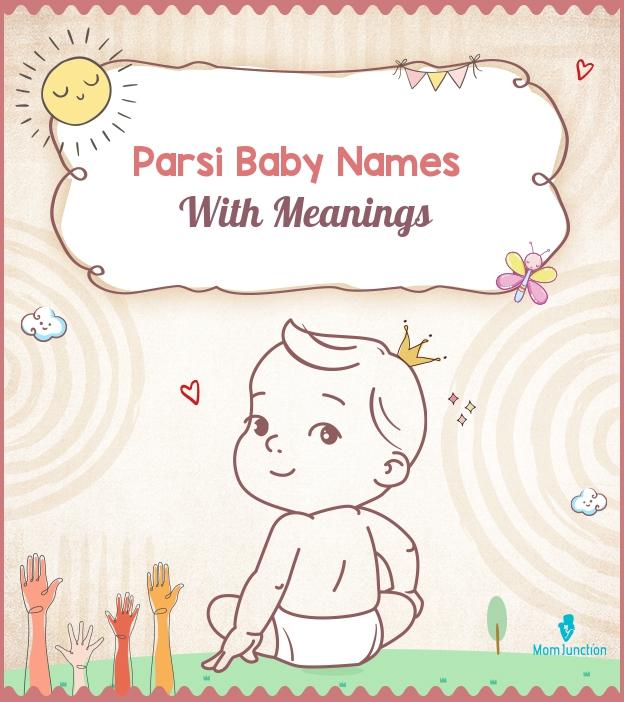 125 Parsi Baby Names With Profound Meanings