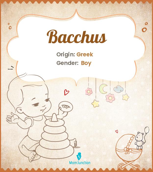 Origin, Meaning & Other Facts About Baby Name Bacchus