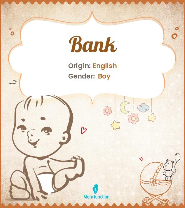 Origin, Meaning & Other Facts About Baby Name Bank