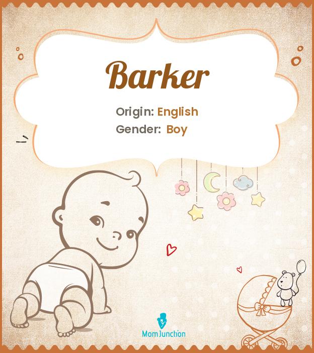 Origin, Meaning & Other Facts About Baby Name Barker