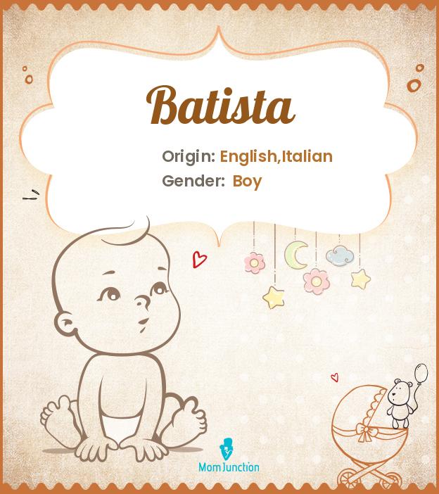 Origin, Meaning & Other Facts About Baby Name Batista