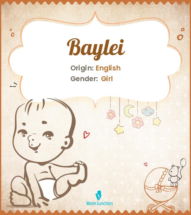 Origin, Meaning & Other Facts About Baby Name Baylei