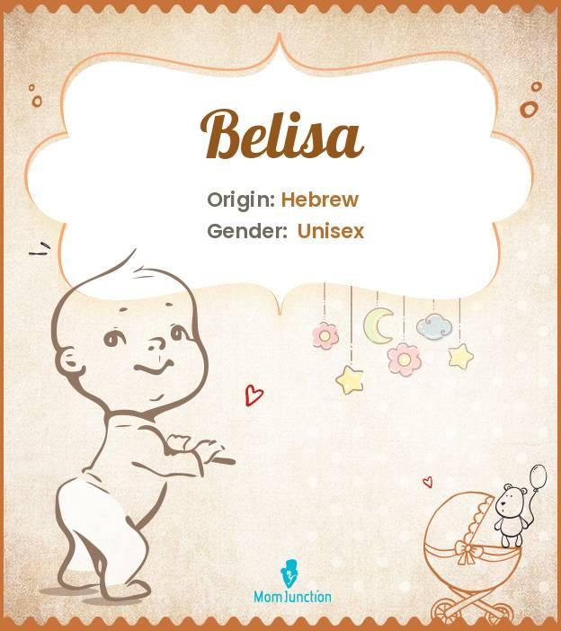 Origin, Meaning & Other Facts About Baby Name Belisa