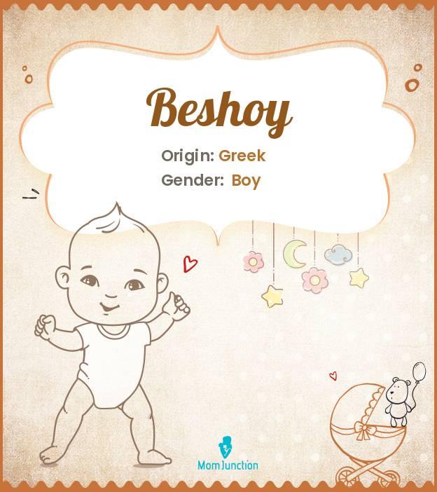 Origin, Meaning & Other Facts About Baby Name Beshoy