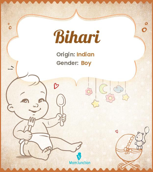 Origin, Meaning & Other Facts About Baby Name Bihari