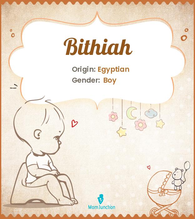Origin, Meaning & Other Facts About Baby Name Bithiah