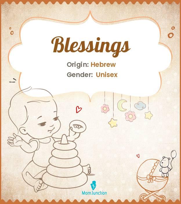 Origin, Meaning & Other Facts About Baby Name Blessings