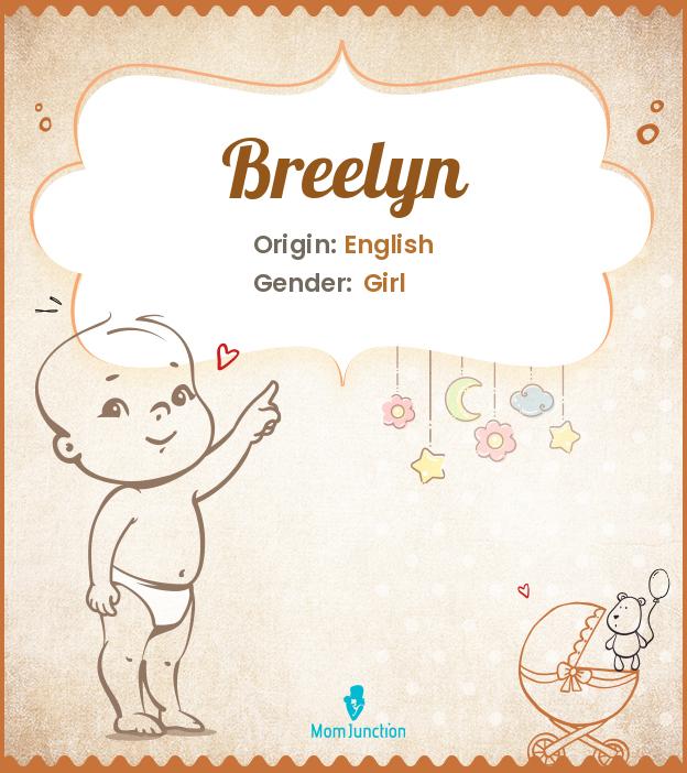 Origin, Meaning & Other Facts About Baby Name Breelyn