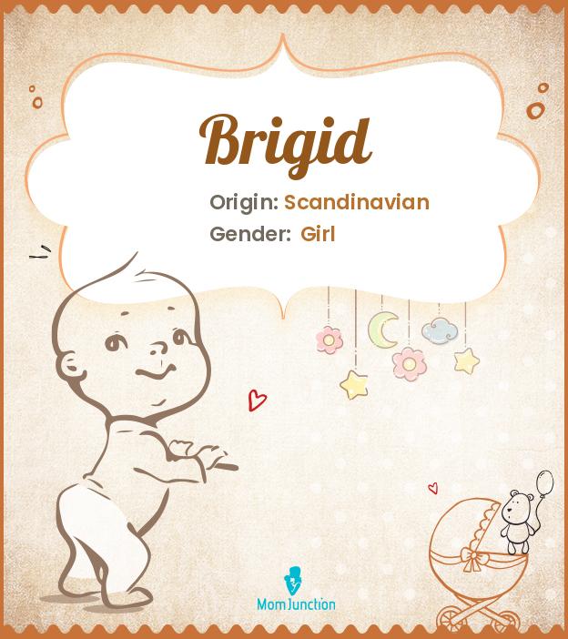 Origin, Meaning & Other Facts About Baby Name Brigid
