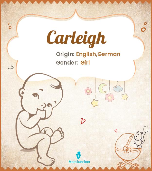 Carleigh: Meaning, Origin, Popularity