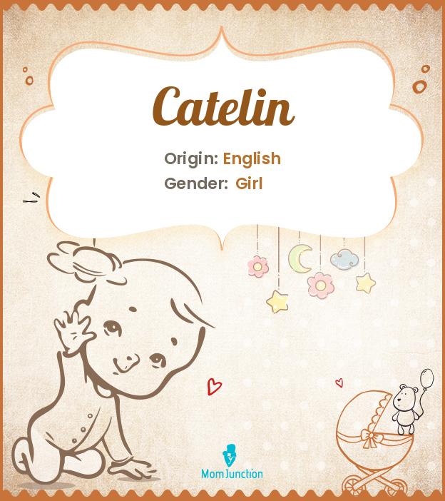 Catelin: Meaning, Origin, Popularity