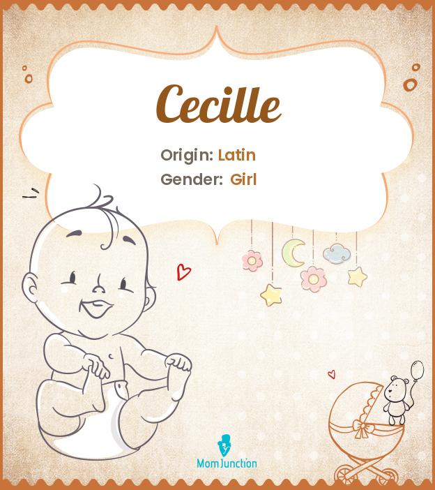 Cecille: Meaning, Origin, Popularity