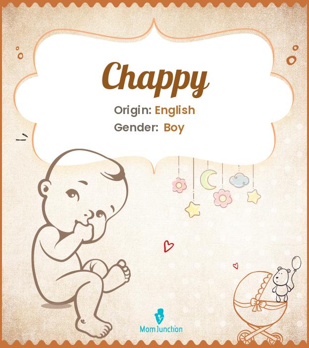 Chappy: Meaning, Origin, Popularity