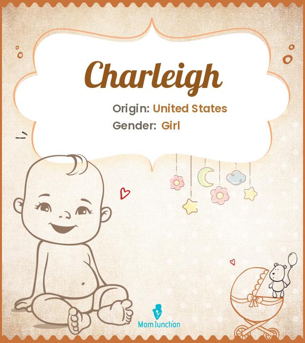 Charleigh Name Meaning, Origin, History, And Popularity