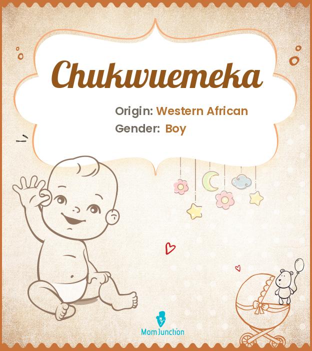 Chukwuemeka Name Meaning, Origin, History, And Popularity