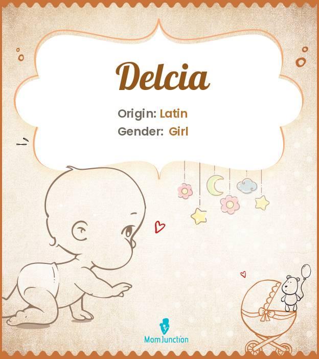 Explore Delcia: Meaning, Origin & Popularity