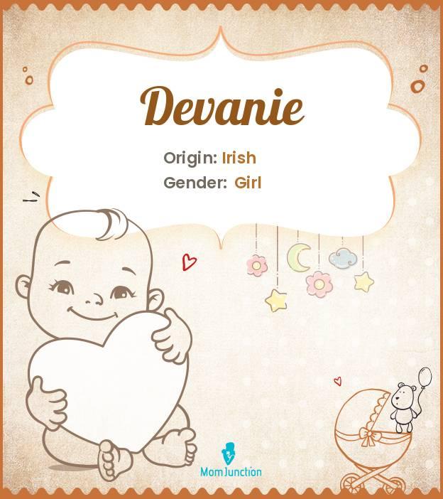 Explore Devanie: Meaning, Origin & Popularity