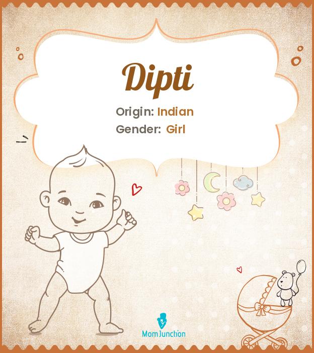 Explore Dipti: Meaning, Origin & Popularity