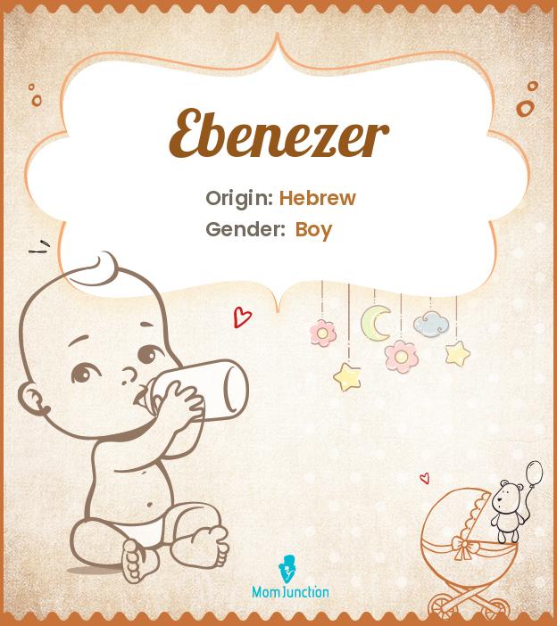 Ebenezer Name Meaning, Origin, History, And Popularity